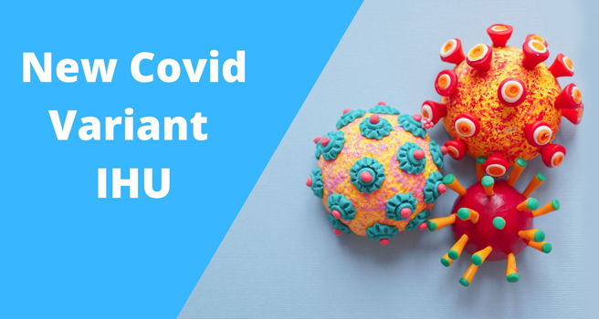 Everything you need to know about the the IHU Variant